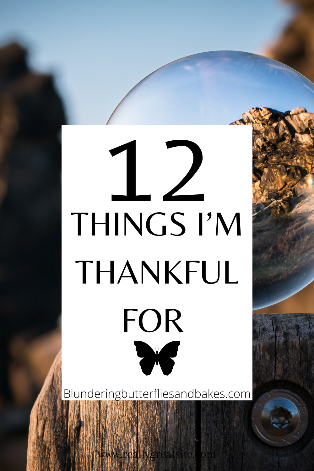12 Things I’m Thankful For - Blundering Butterflies and Bakes